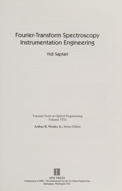 FourierTransform Spectroscopy Instrumentation Engineering (SPIE Tutorial Texts in Optical ...