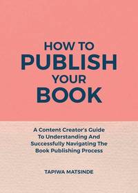 BIBLIO | How To Publish Your Book: A Content Creator's Guide To ...