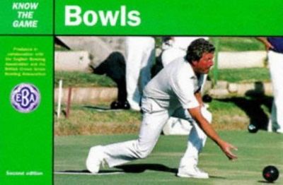 Bowls (Know the Game) by English Bowling Association & British Crown ...