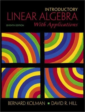 Introductory Linear Algebra with Applications by Bernard Kolman; David ...