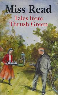 Tales from Thrush Green by Miss Read | Hardcover | June 1999 | Michael ...