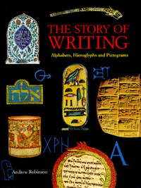 The Story of Writing : Alphabets, Hieroglyphs, and Pictographs by ...