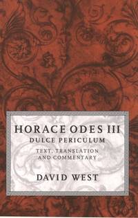 Horace Odes III Dulce Periculum: Text, Translation, and Commentary by ...