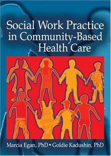 Social Work Practice in Community-Based Health Care by Marcia Egan ...