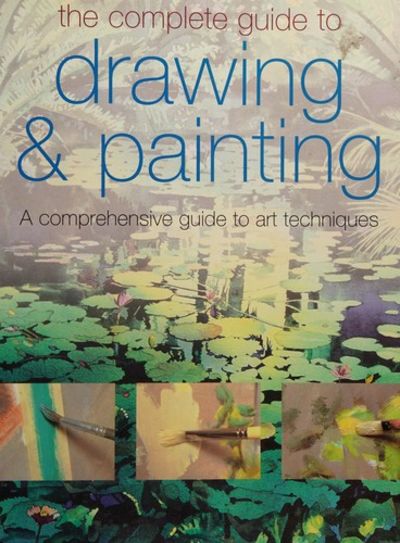 BIBLIO | The Complete Guide to Drawing & Painting. A comprehensive ...