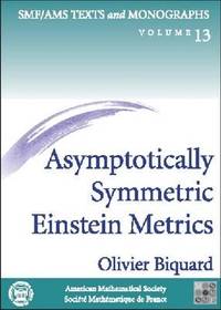BIBLIO | Asymptotically Symmetric Einstein Metrics (Smf/amf Texts And Momographs, 13) by Biquard ...