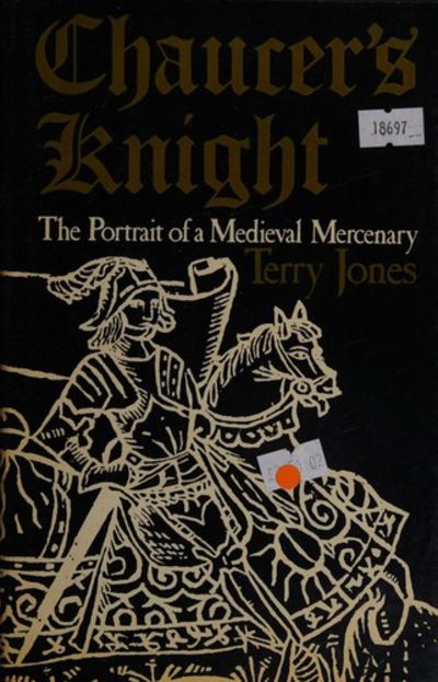 Chaucer's Knight: Portrait of a Medieval Mercenary by Terry Jones ...
