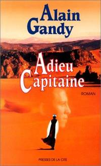 BIBLIO | Adieu, capitaine: Roman (French Edition) by Gandy, Alain ...