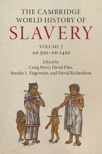 The Cambridge World History of Slavery by David Eltis (Editor); Stanley ...