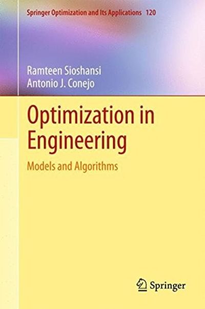 Optimization in Engineering: Models and Algorithms by Ramteen Sioshansi; Antonio J. Conejo ...