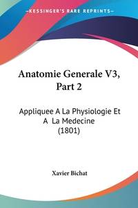 BIBLIO | Anatomie Generale V3, Part 2: Appliquee A La Physiologie Et A ...