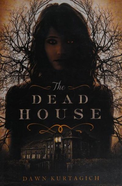 The Dead House by Dawn Kurtagich | Hardcover | 2015-09 | Little, Brown ...