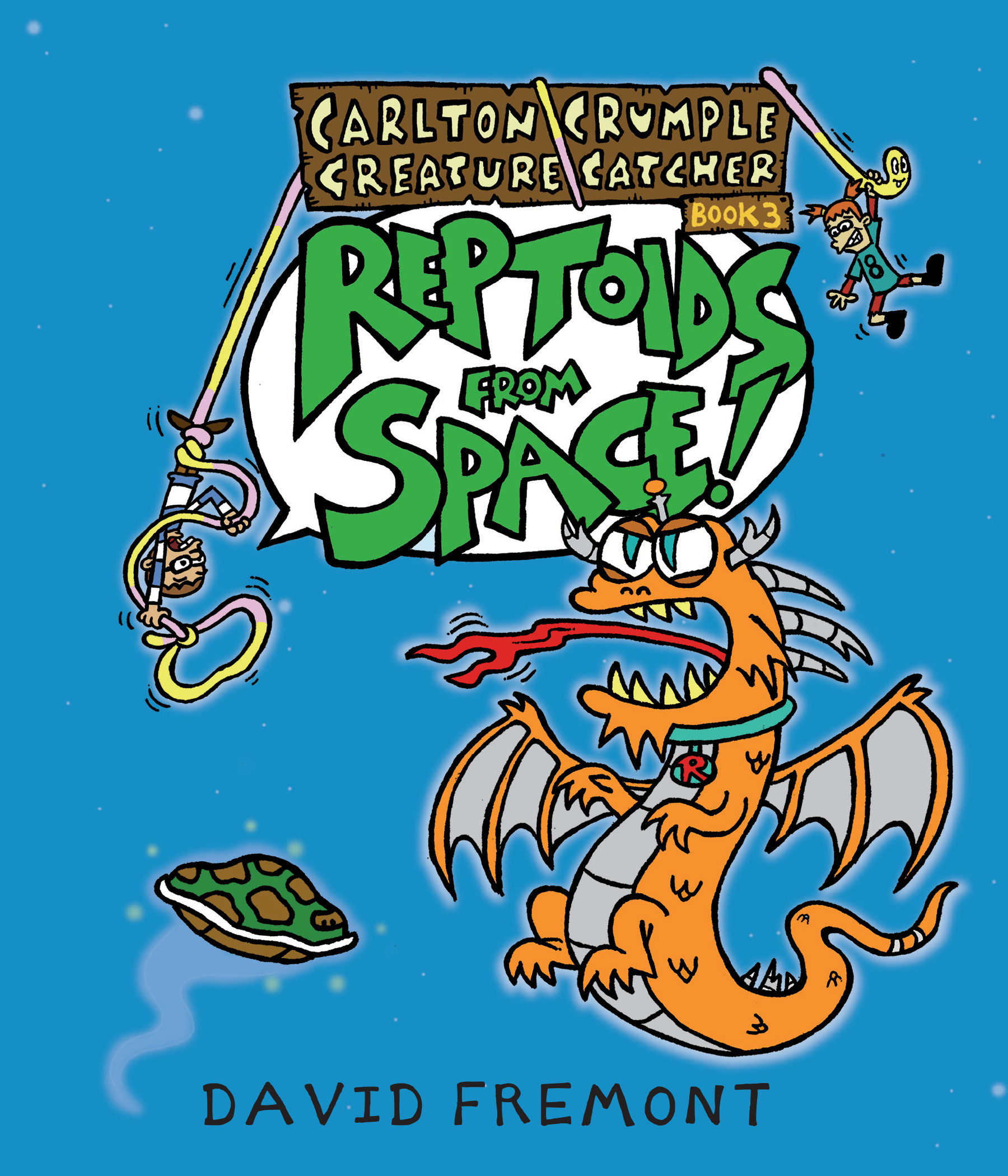 BIBLIO | Carlton Crumple Creature Catcher 3: Reptoids from Space! by ...