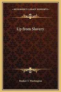 9781169271685 - Up from Slavery (Kessinger Legacy Reprints) by Booker T ...