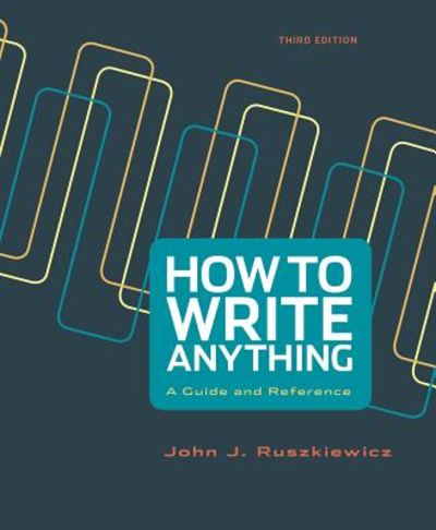 BIBLIO | How to Write Anything: A Guide and Reference by Ruszkiewicz ...