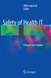 BIBLIO | Safety of Health It: Clinical Case Studies by Abha Agrawal ...