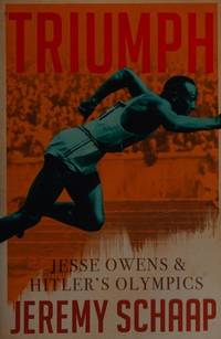 Triumph: Jesse Owens And Hitler's Olympics by Schaap, Jeremy ...