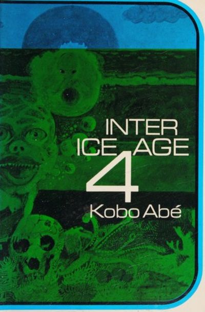 BIBLIO | Inter Ice Age 4 by Abe, Kobo | unknown | 1971 | Jonathan Cape ...