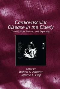 CARDIOVASCULAR DISEASE IN THE ELDERLY, 3ED. by ARONOW - from ...