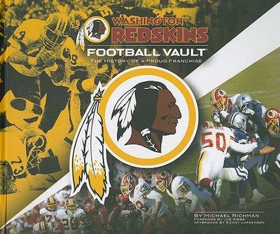 Washington redskins football vault : the history of a proud franchise ...