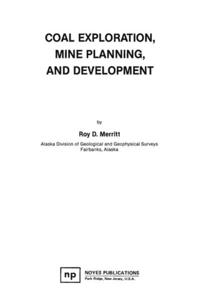 Coal Exploration, Mine Planning, and Development by Merritt, Roy D ...