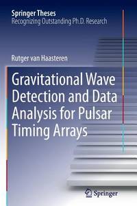 Gravitational Wave Detection and Data Analysis for Pulsar Timing Arrays by Rutger van Haasteren ...