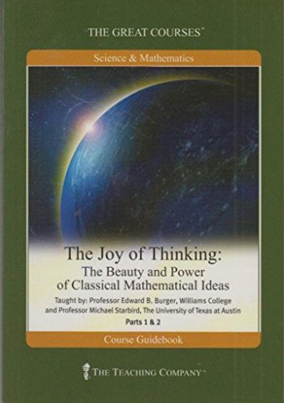 The Joy of Thinking: The Beauty and Power of Classical Mathematical ...