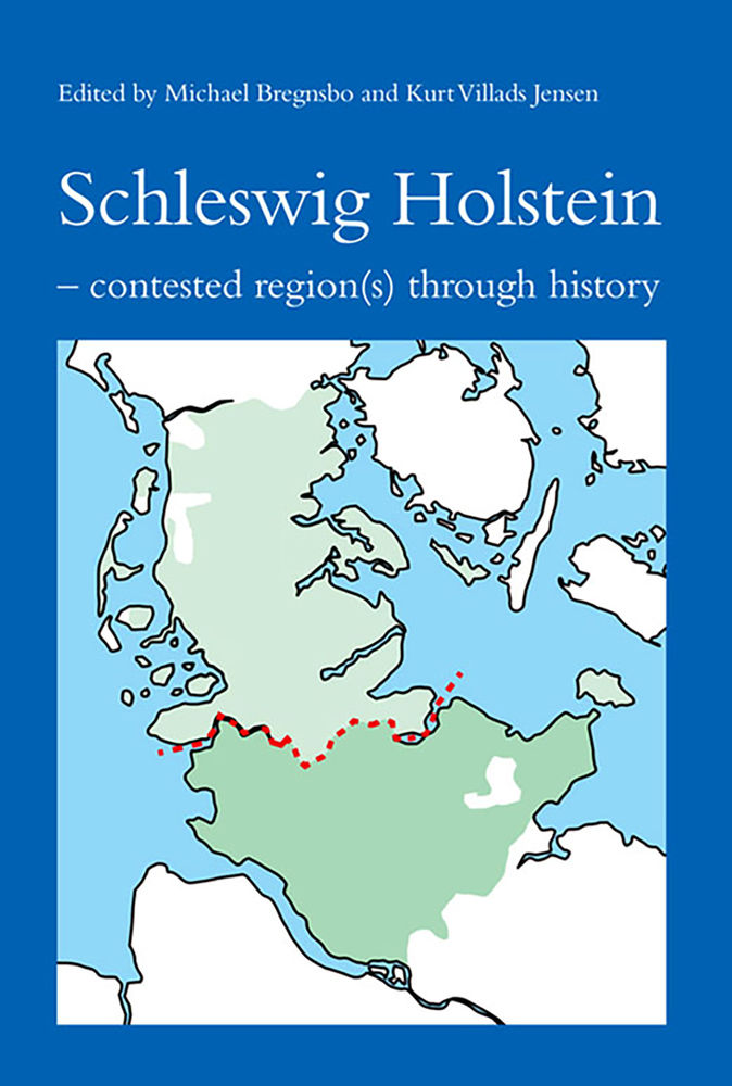 Schleswig Holstein: Contested Region(s) Through Historyvolume 520 by ...