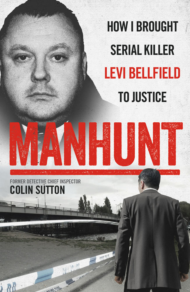 Manhunt: The true story behind the hit TV drama about Levi Bellfield ... Manhunt: The true story behind the hit TV drama about Levi Bellfield ...