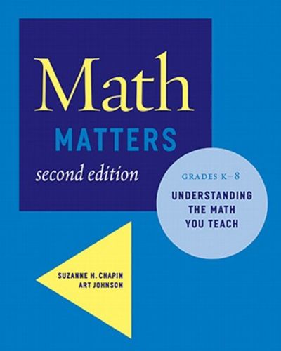 Math Matters: Understanding the Math You Teach, Grades Kâ€“8 (Second ...