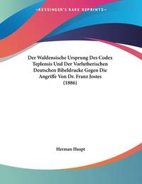 Der Waldensische Ursprung Des Codex Teplensis Und Der Vorlutherischen ...