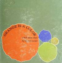 BIBLIO | Orange Is a Color a Book About Colors by Lerner, Sharon ...
