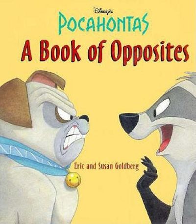 Disney's Pocahontas: A Book of Opposites by Eric Goldberg; Susan ...