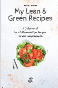 BIBLIO | My Lean & Green Recipes: A Collection of Lean & Green Air ...