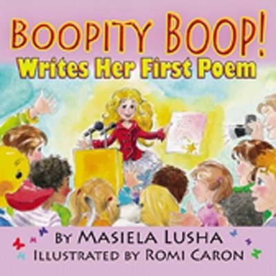 BIBLIO | Boopity Boop! Writes Her First Poem by Masiela Lusha; Romi ...