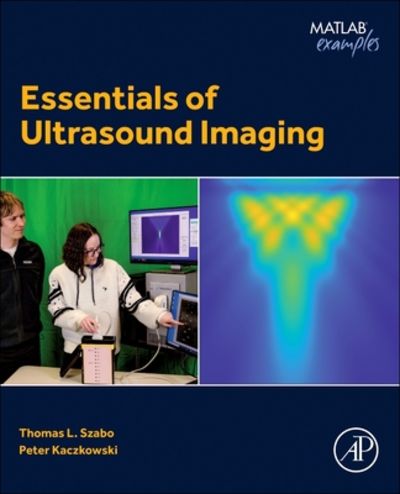 Essentials of Ultrasound Imaging (Matlab Examples) by Thomas L. Szabo ...
