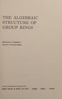The algebraic structure of group rings by Passman, Donald S | Hardcover ...
