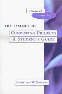 BIBLIO | The Essence of Computing Projects: A Student's Guide by ...