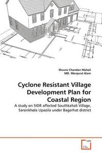 Cyclone Resistant Village Development by Shuvro Chandan Mahali (2 items ...