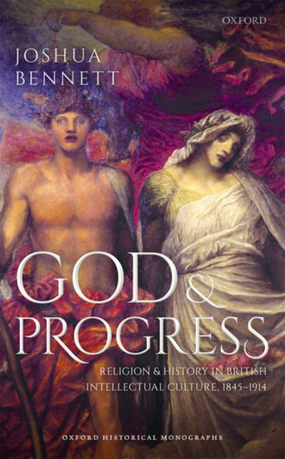 God and Progress: Religion and History in British Intellectual Culture ...