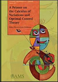Primer on the Calculus of Variations and Optimal Control Theory by Mike ...