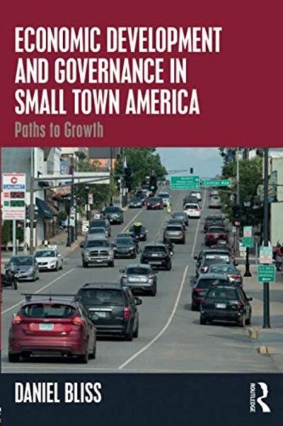 Economic Development and Governance in Small Town America by Bliss ...