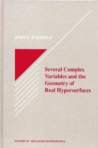 Several Complex Variables and the Geometry of Real Hypersurfaces (Studies in Advanced ...