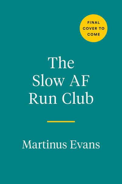 Slow AF Run Club: The Ultimate Guide for Anyone Who Wants to Run by ...