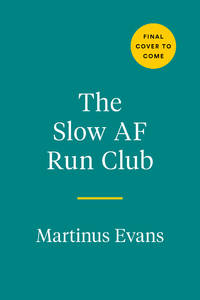Slow AF Run Club: The Ultimate Guide for Anyone Who Wants to Run by ...