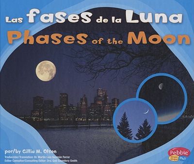 Las fases de la Luna/ The Phases of the Moon (Pebble Plus Bilingual ...