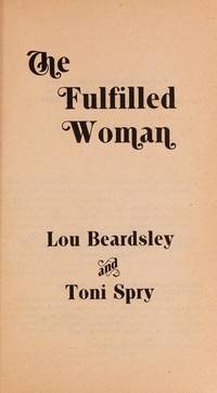fulfilled woman by lou beardsley toni spry - Biblio.com