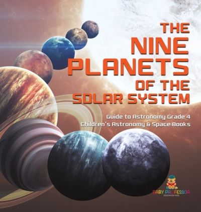 The Nine Planets of the Solar System Guide to Astronomy Grade 4 ...