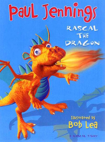 Rascal the Dragon by Paul Jennings; Bob Lea (Illustrator) | Paperback ...