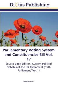 BIBLIO | Parliamentary Voting System and Constituencies Bill Vol. 17 by ...